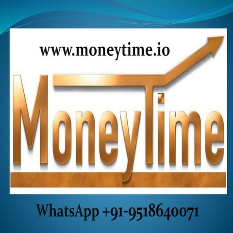 Moneytime.io +91-9518640071 | PPT