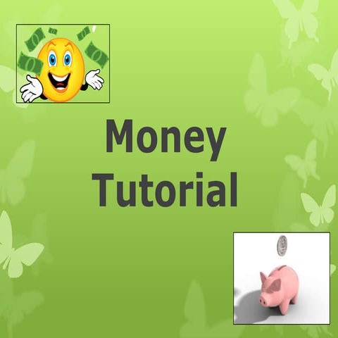 MONEY TUTORIAL | PPT
