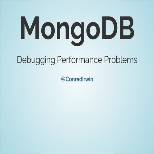 Mongodb Debugging Performance Problems Ppt
