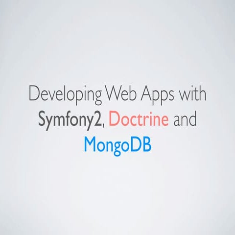 Developing Web Apps With Symfony2 Doctrine And Mongodb Ppt 6917