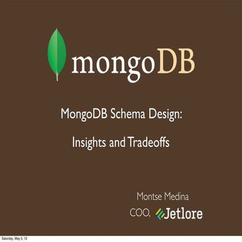 MongoDB Schema Design: Insights and Tradeoffs (Jetlore's talk at ...