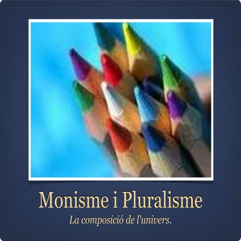 Monisme i pluralisme presocràtics6 | PPTX