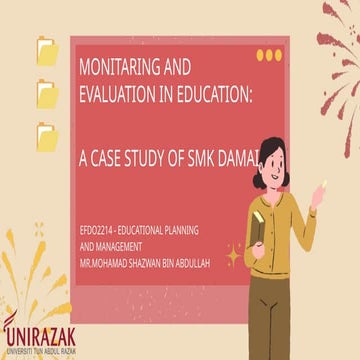 MONITARING AND EVALUATION IN EDUCATION A CASE STUDY OF SMK DAMAI EFDO2214 _20250911_181756_0000.pptx