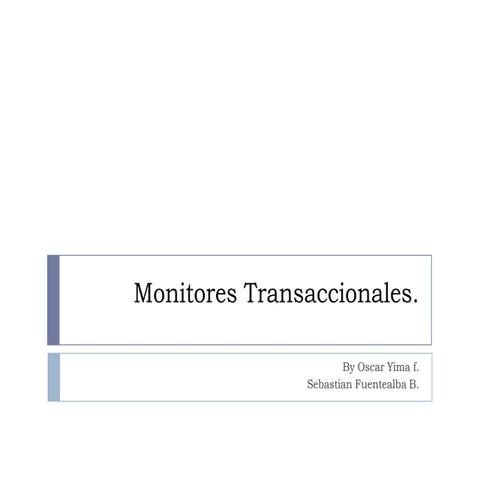 Monitores transaccionales | PPTX