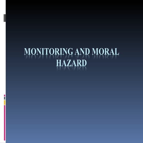 Monitoring and Moral hazard.ppt for business | PPT