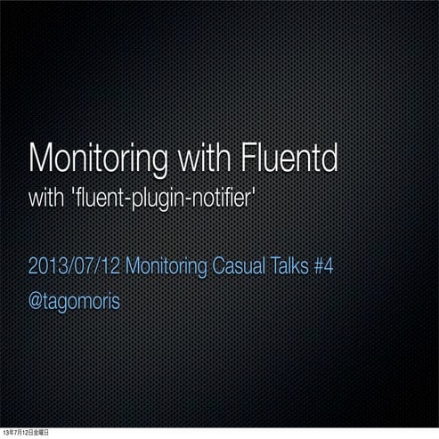 Monitoring with Fluentd with fluent-plugin-notifier | PDF