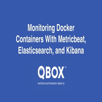 Monitoring Docker Containers With Metricbeat Elasticsearch And Kibana 