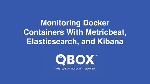 Monitoring Docker Containers With Metricbeat Elasticsearch And Kibana