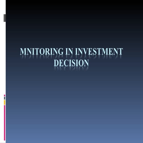 Monitoring in investment decision.pptx for students | PPT