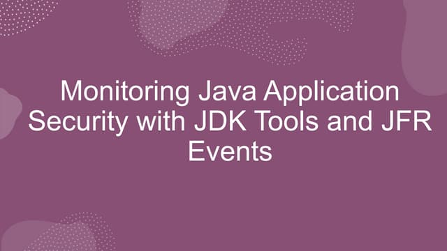 Monitoring Java Application Security With Jdk Tools And Jfr Events
