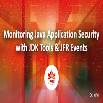 Monitoring Java Application Security With Jdk Tools And Jfr Events Ppt