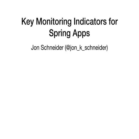 Four Key Performance Indicators For Every Java App Jon Schneider Pdf Technology And Computing