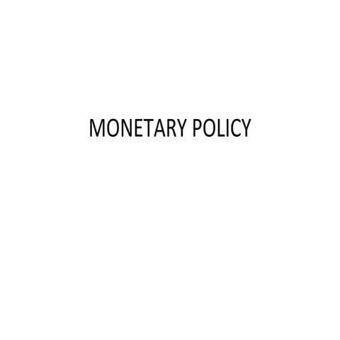 Monetary Policy in Macro Economics | PPT