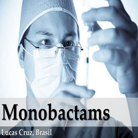 Monobactams Antibiotics | PPTX