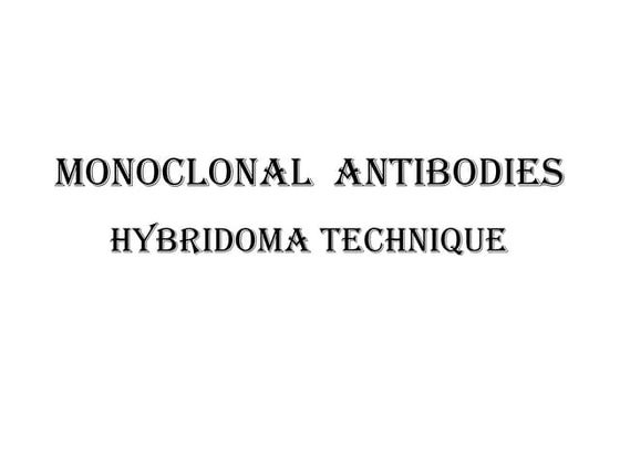 MONOCLONAL ANTIBODIES, MONOCLONAL ANTIBODIES.pptx