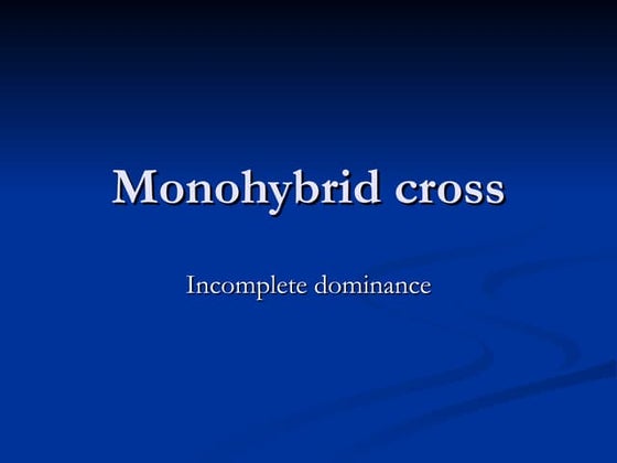 Mendel,s law of segregation( monohybrid cross) | PPT