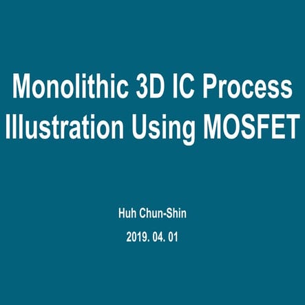 Monolithic 3 d ic process illustration using Vertical mosfet | PPT
