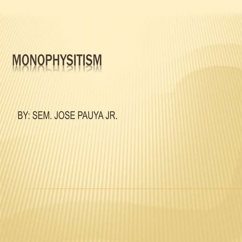MONOPHYSITISM BY JOSE PAUYA.pptx
