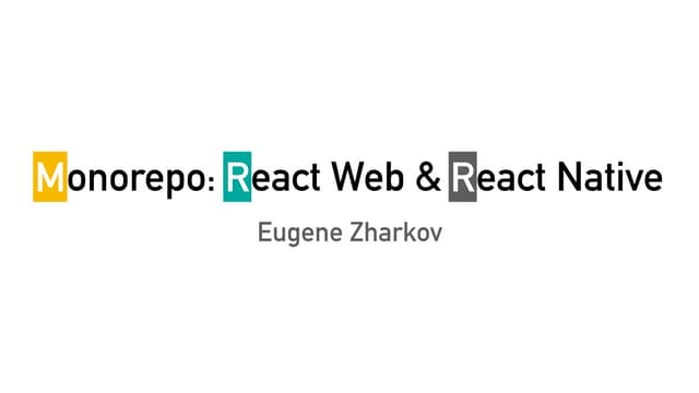 Monorepo: React Web & React Native | PPT Monorepo: React Web & React Native | PPT