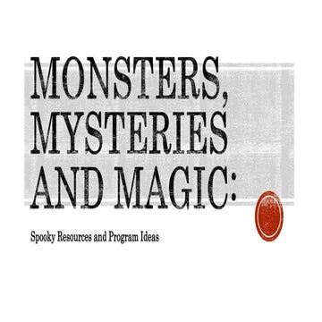Monsters, Mysteries and Magic SWFLN Webinar September 2014 | PPT