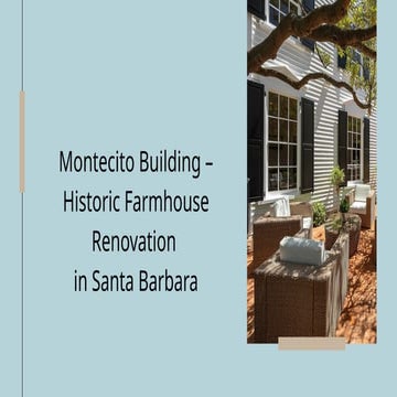 Montecito Building – Historic Farmhouse Renovation in Santa Barbara | PPTX