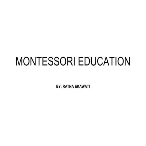 Montessori philosophy pptx | PPT