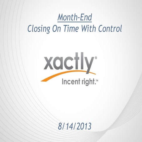XACTLY WEBINAR - Month End Close | PPTX