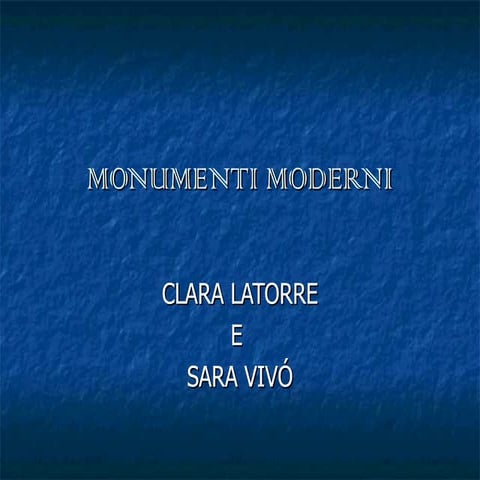 Monumenti Moderni.clara y sara | PPT