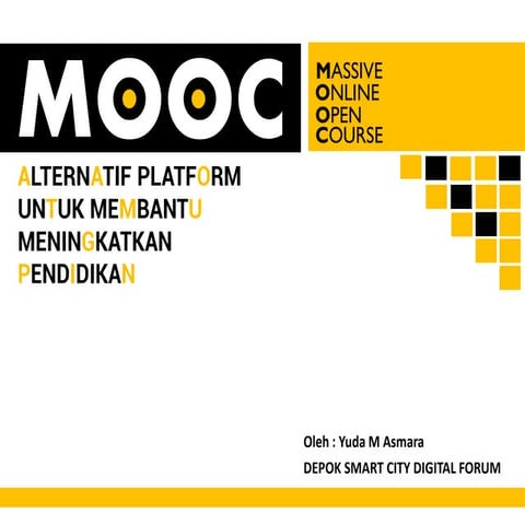 MOOC - Massive Online Open Course by: Yuda Mahendra Asmara | PPT