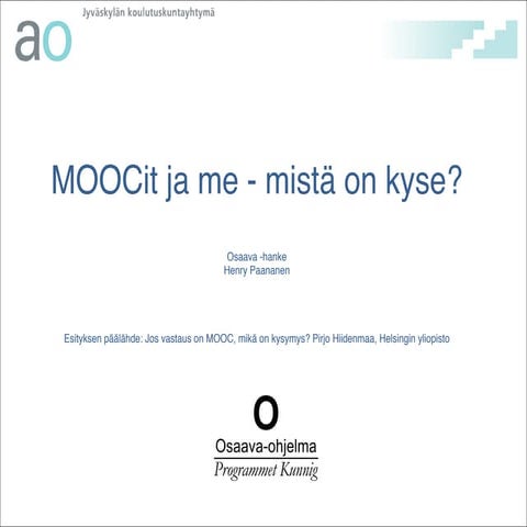MOOCit ja me - mistä on kyse? | PPT