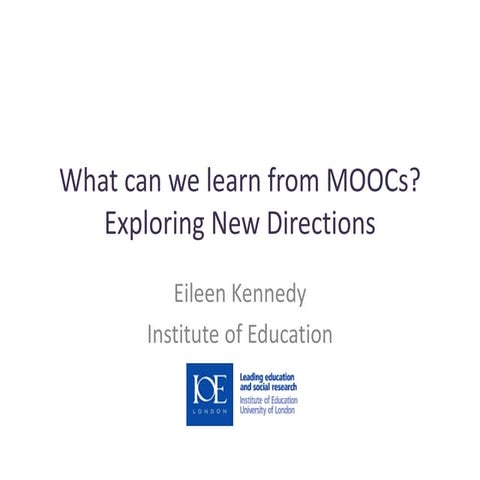 What can we learn from MOOCs? Exploring New Directions | PPT