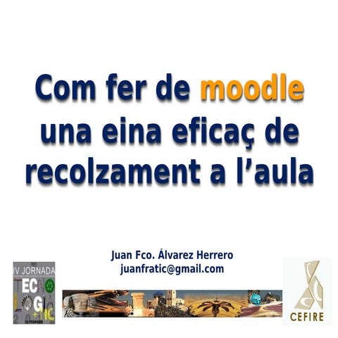 Com fer de moodle una eina eficaç de recolzament a l’aula | PDF