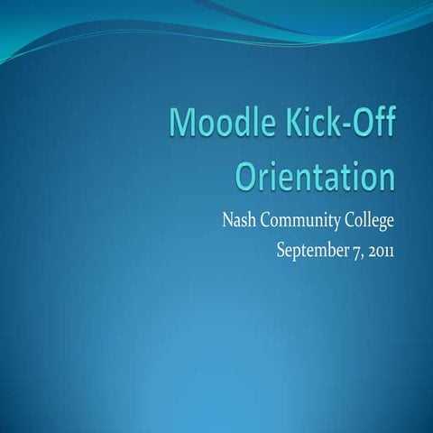 Moodle Kick-off Orientation | PPTX