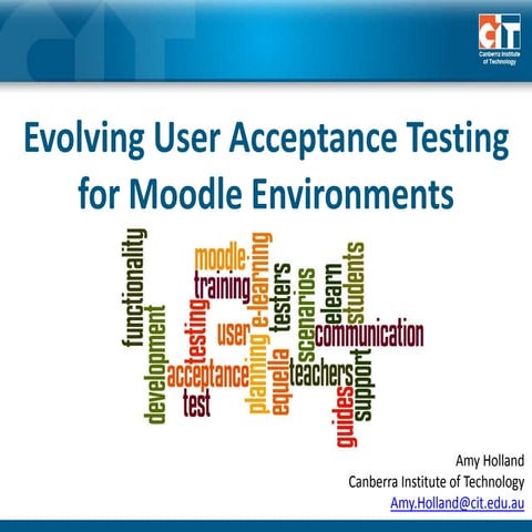 Evoling User Acceptance Testing for Moodle Environment - Amy Holland | PPT