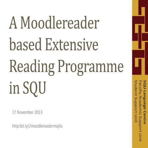 Moodlereader at SQU for MoodleMajlis 2013 | PPTX | Educational Assessment | Education