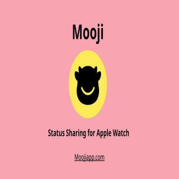 Status Sharing for Apple Watch - Mooji App | PPTX