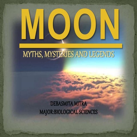 Moon myths,mysteries and legends | PPTX