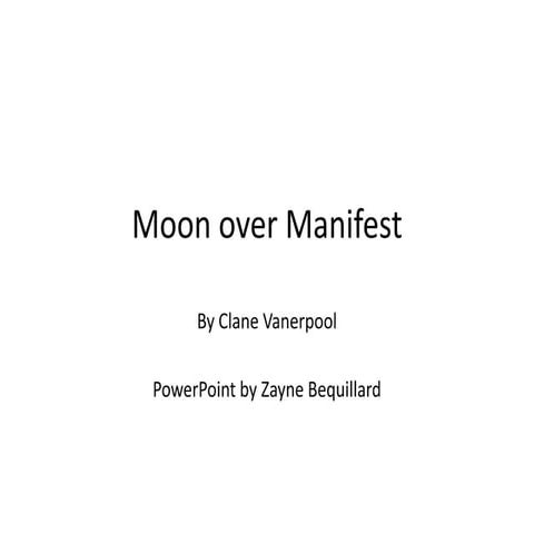 Moon over manifest | PPT