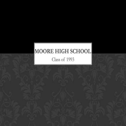 2003 Moore High School Reunion Slide Show | PPTX