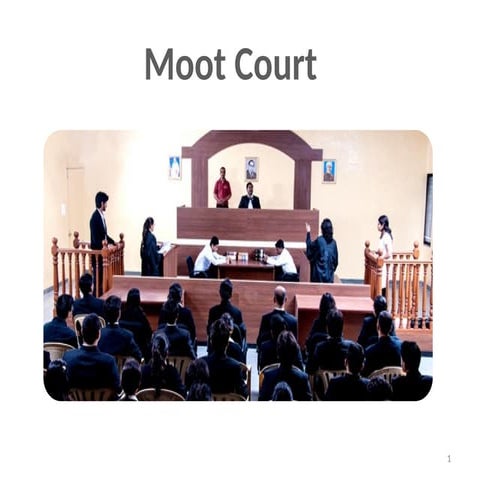 Moot Court- basics ,how to learn art of mooting.pptx