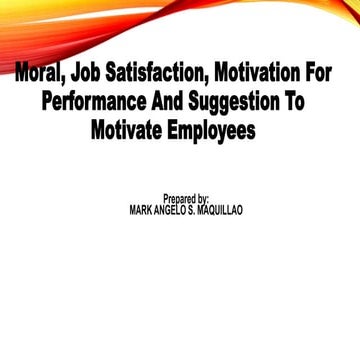 Moral-Job-Satisfaction-Motivation-For-Performance.pptx