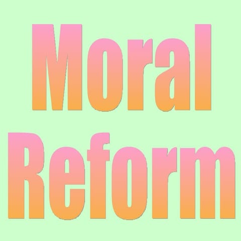 Nov. 17 Notes (Moral Reform) | PPT
