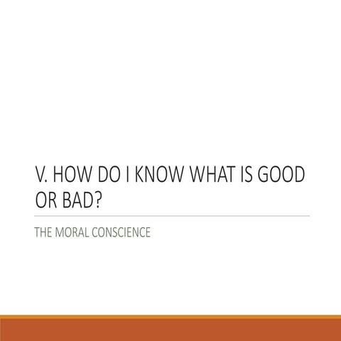 Moral conscience JULY. HOW DO I KNOW GOOD FROM BAD | PPT