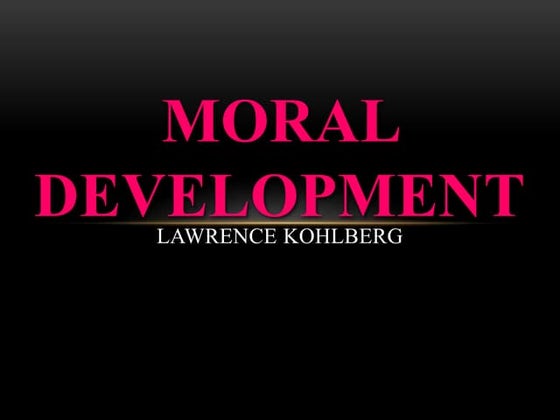 Kohlberg’s theory on moral development | PPT