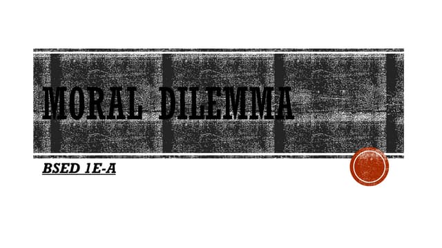 MORAL DILEMMAS | PPTX