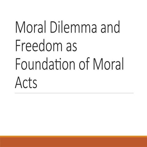 Moral_Dilemma_and_Freedom_Chapter 2 and 3.pptx