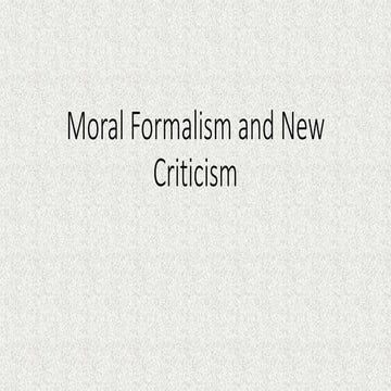 Moral Formalism New Criticism.pptx