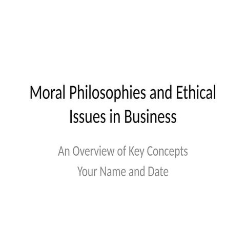 Moral_Philosophies_and_Ethical_Issues_in_Business.pptx