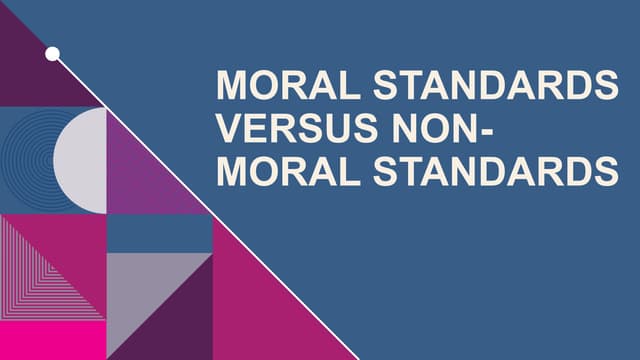 Ethics 2 - Moral and Non-moral standards .pptx