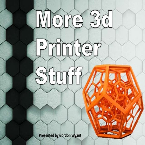 More 3D Printer Stuff | PPT